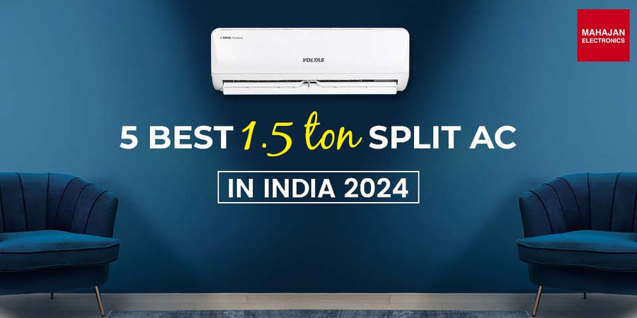 5 Best 1.5 Ton Split AC in India 2024 | 1.5 Ton Split AC
